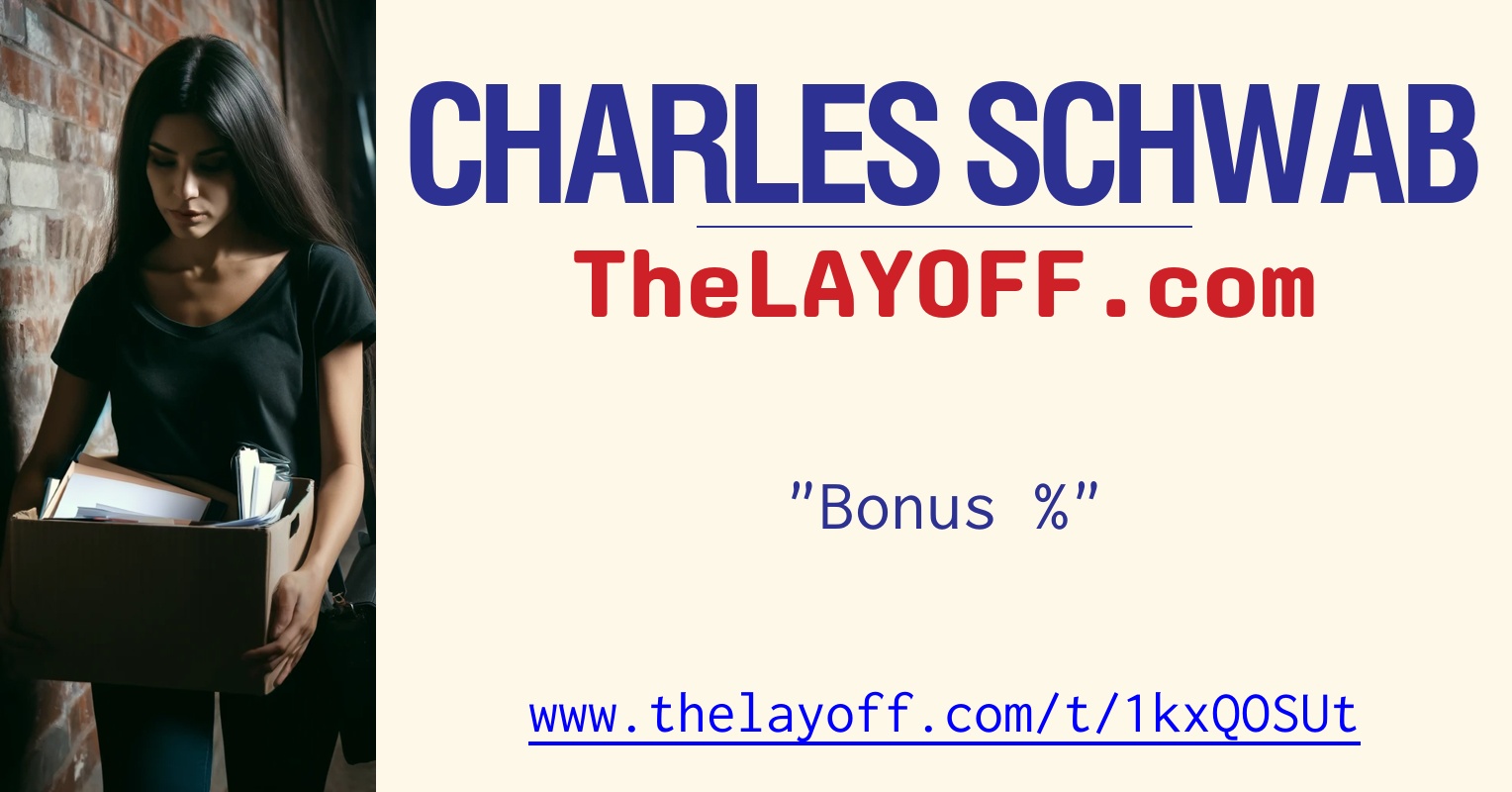 Bonus % - post regarding Charles Schwab Corp. layoffs