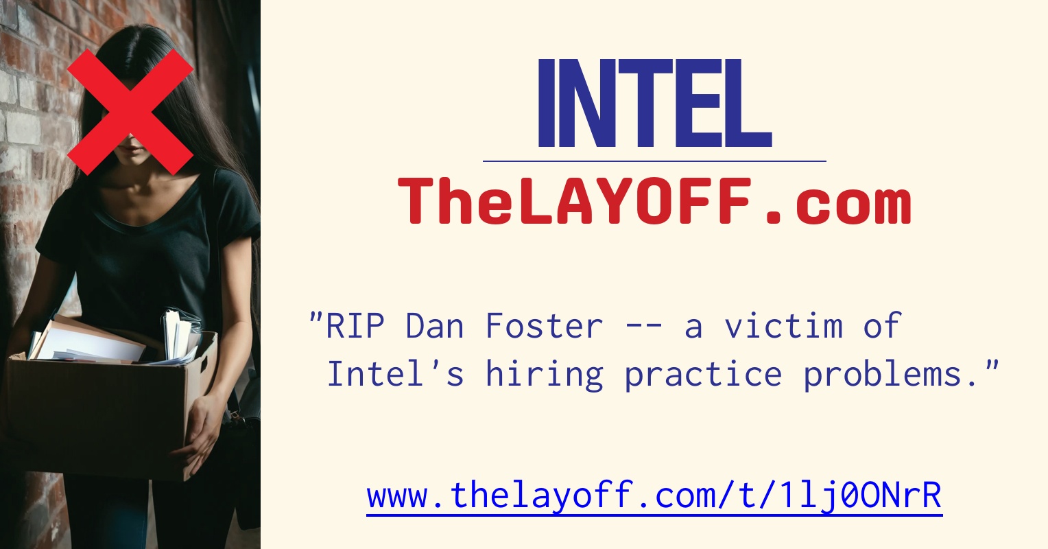 RIP Dan Foster -- a victim of Intel's hiring practice problems. - post ...