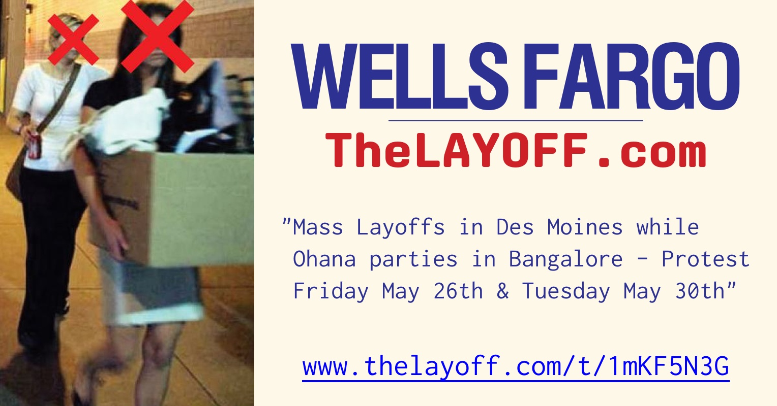 Mass Layoffs in Des Moines while Ohana parties in Bangalore - Protest ...