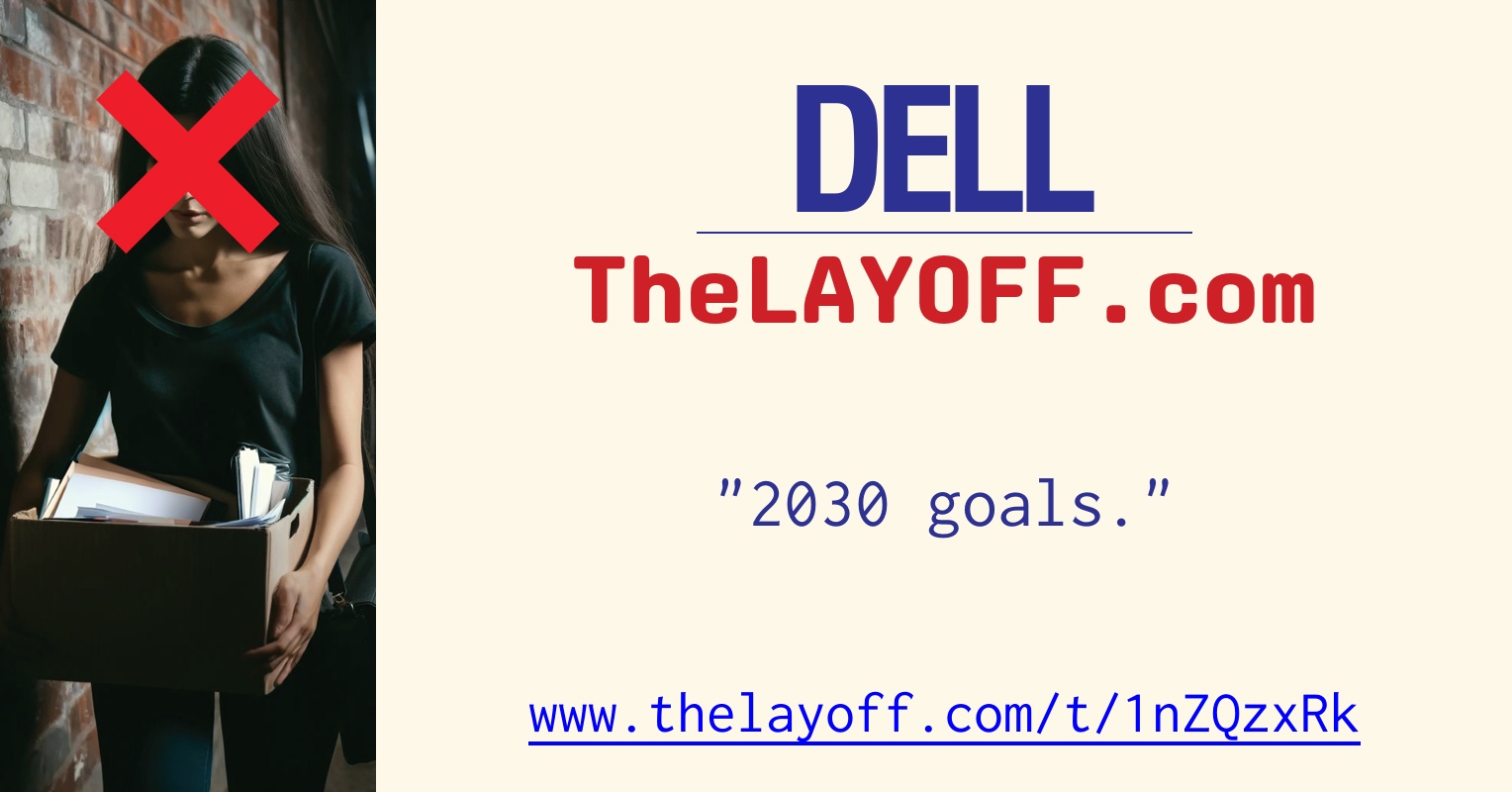 2030 goals. - post regarding Dell Inc. layoffs