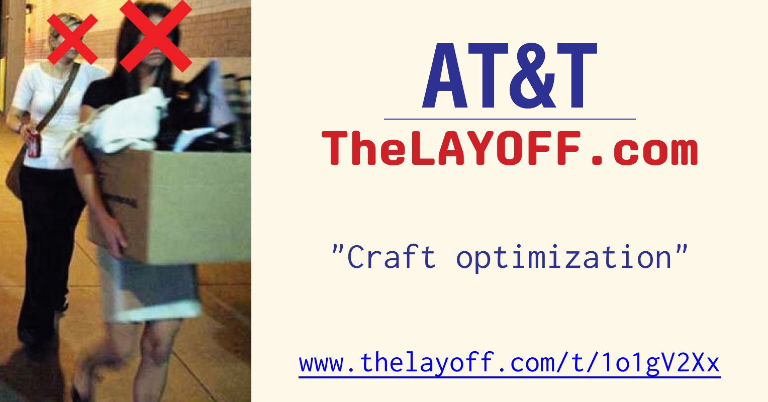 Craft optimization - post regarding AT&T layoffs