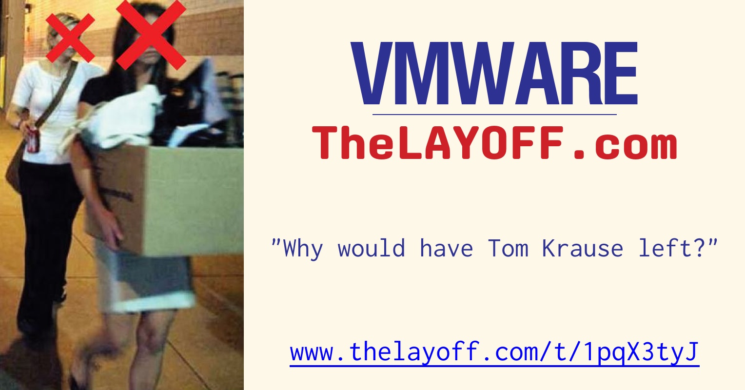 Why would have Tom Krause left? - post regarding VMware layoffs