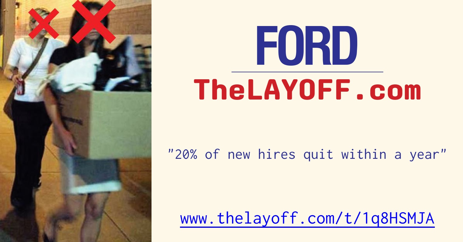 20% of new hires quit within a year - post regarding Ford layoffs