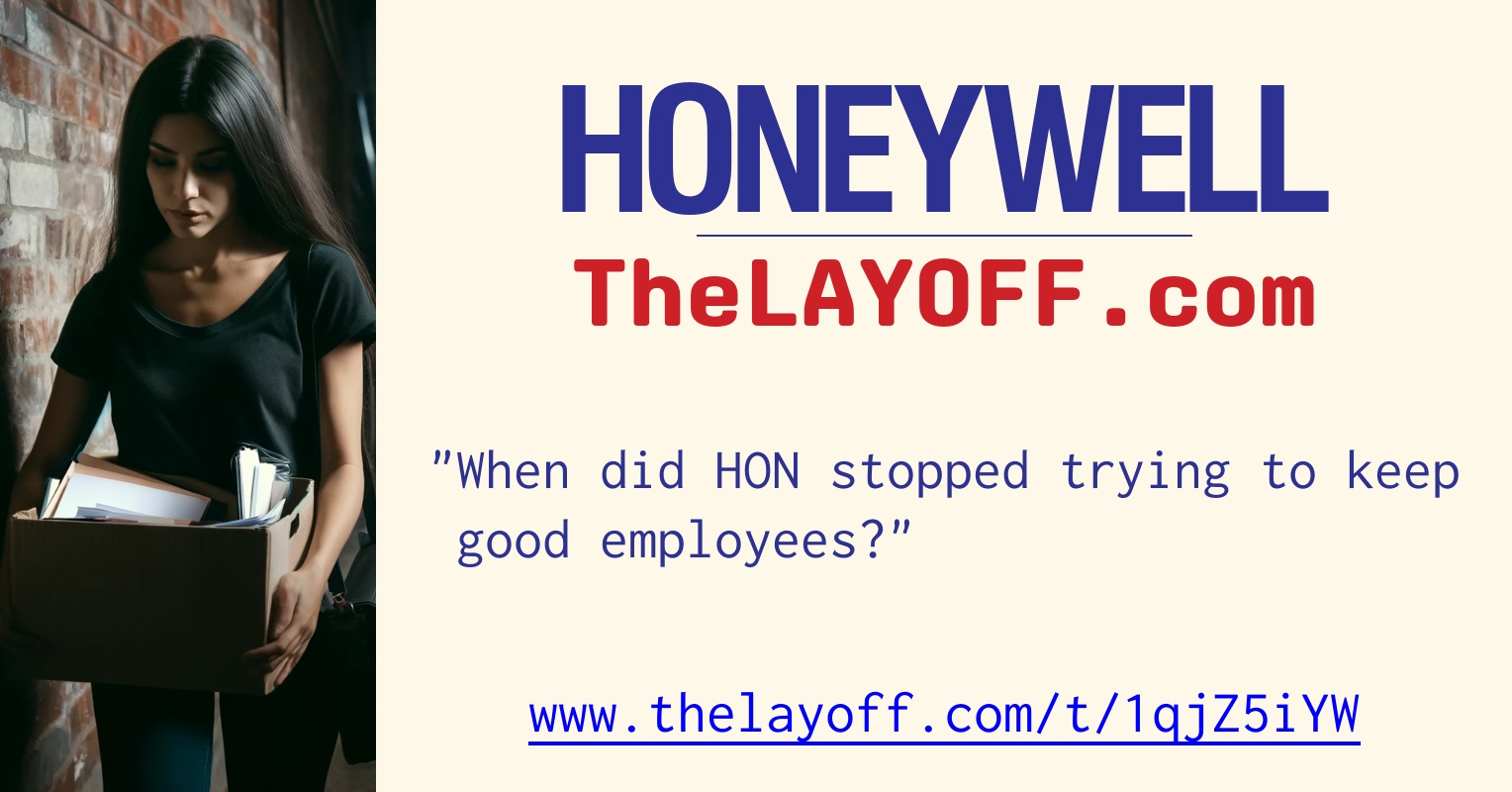When did HON stopped trying to keep good employees? - post regarding Honeywell International Inc ...