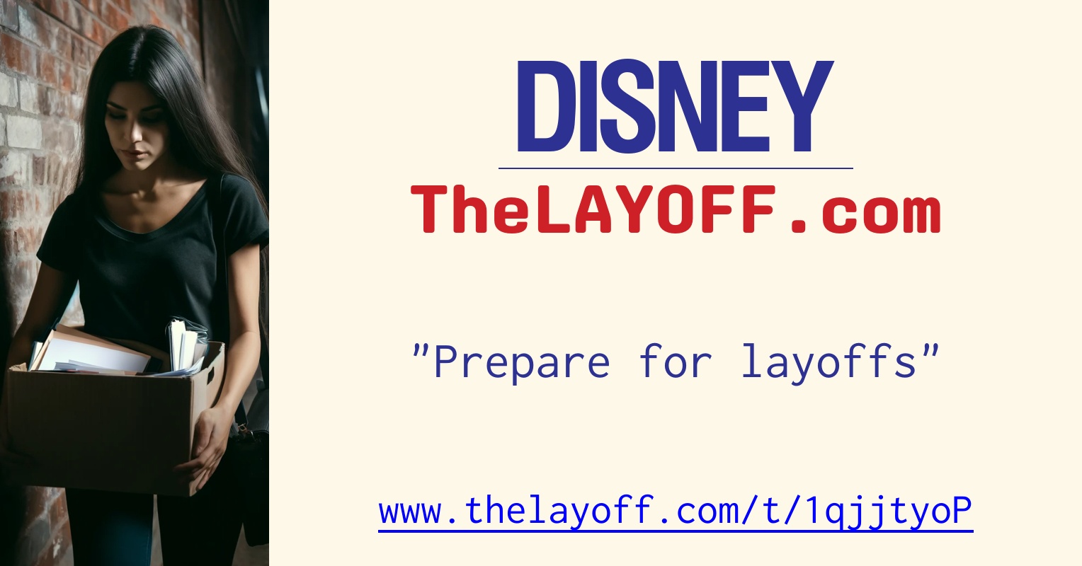 Prepare for layoffs - post regarding Disney layoffs