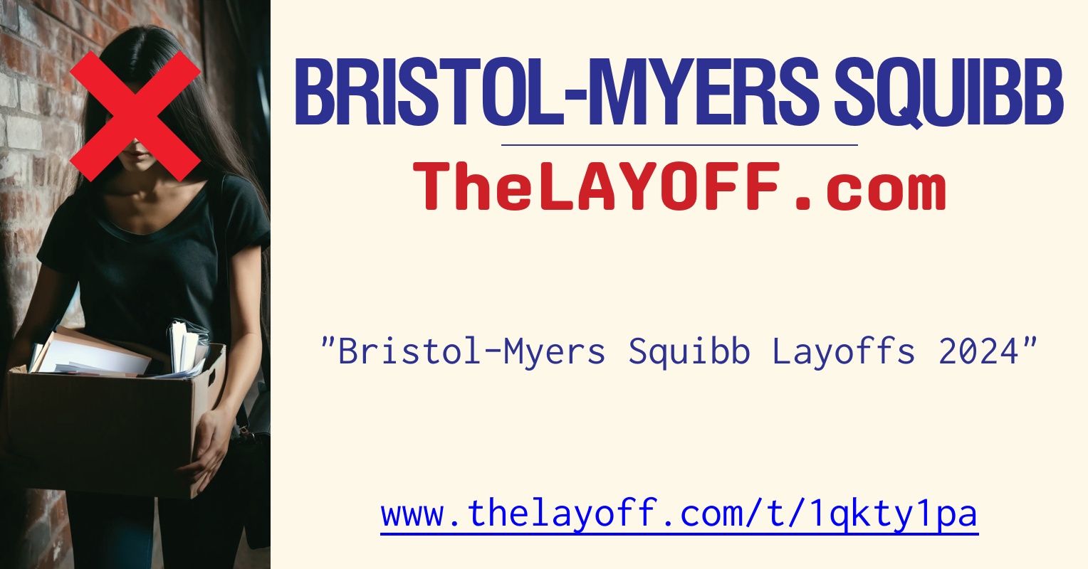 Bristol-Myers Squibb Layoffs 2024 - post regarding Bristol-Myers Squibb ...