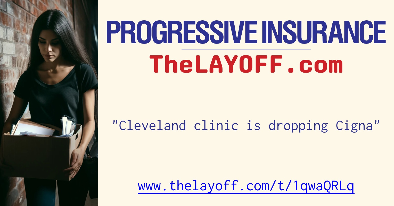 Cleveland clinic is dropping Cigna - post regarding Progressive ...
