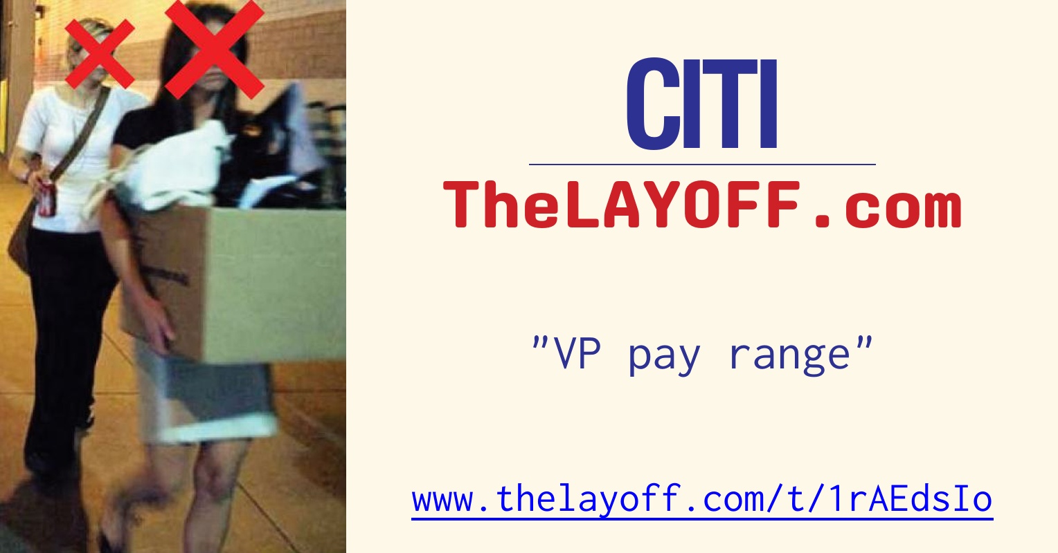 VP pay range - post regarding Citigroup Inc. / Citibank / Citi layoffs