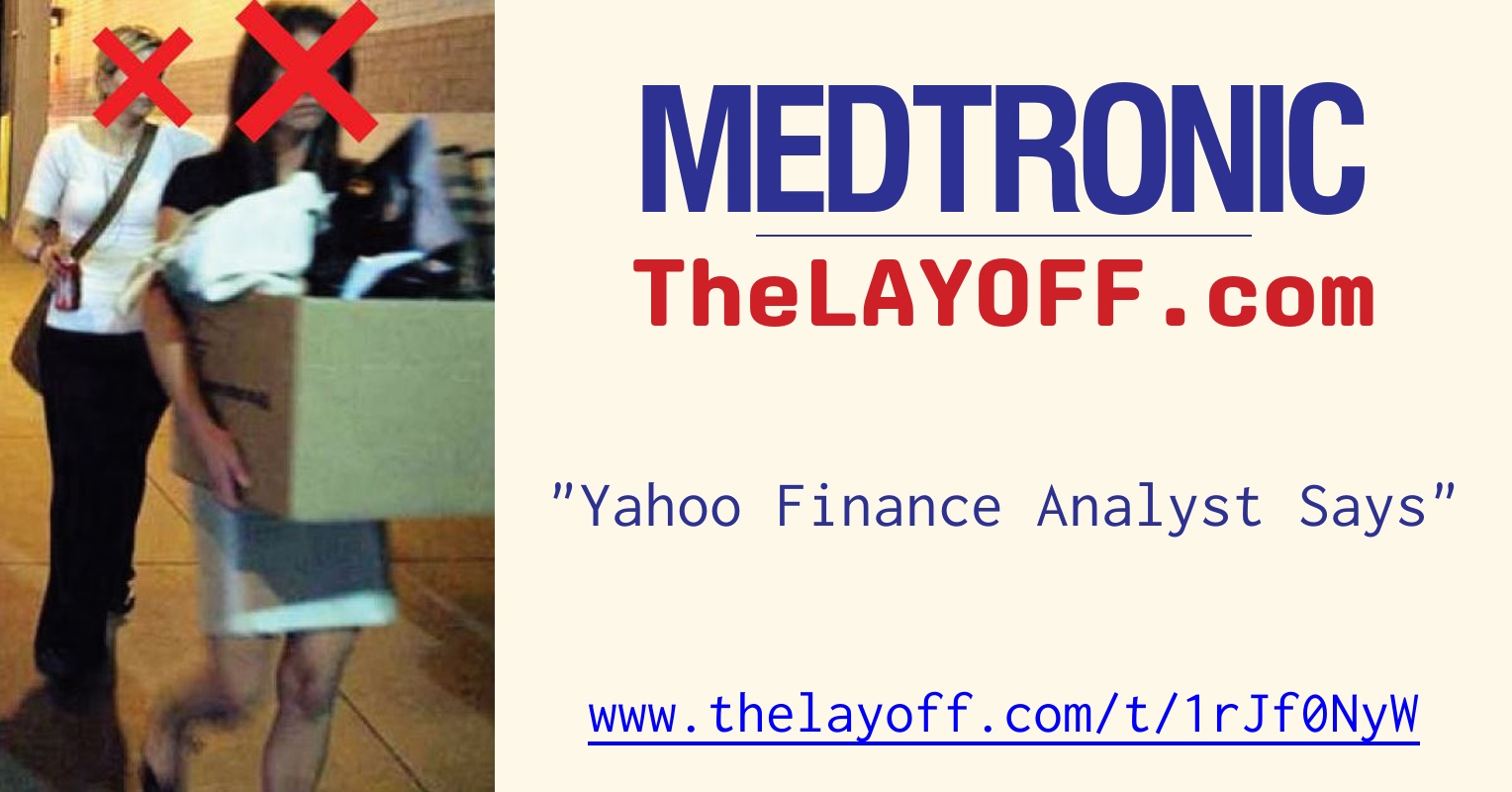 Yahoo Finance Analyst Says - post regarding Medtronic Inc. layoffs