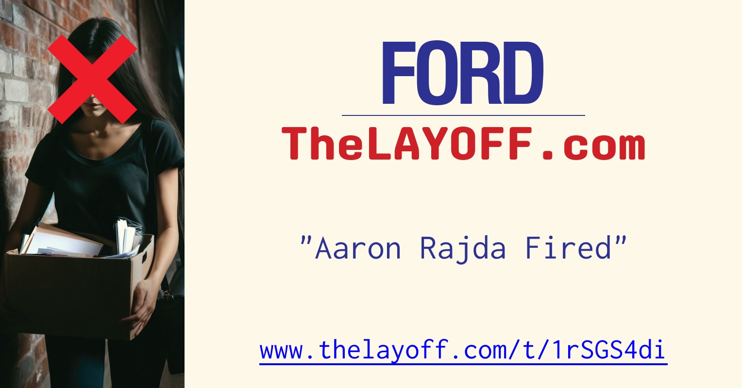 Aaron Rajda Fired - post regarding Ford layoffs