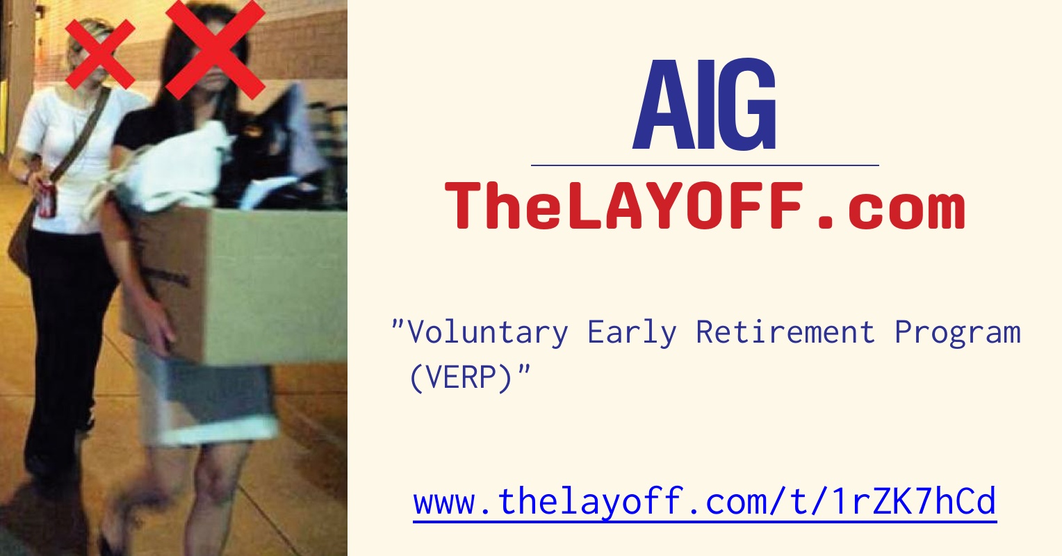 Voluntary Early Retirement Program (VERP) - post regarding AIG (American Intl Group Inc.) layoffs