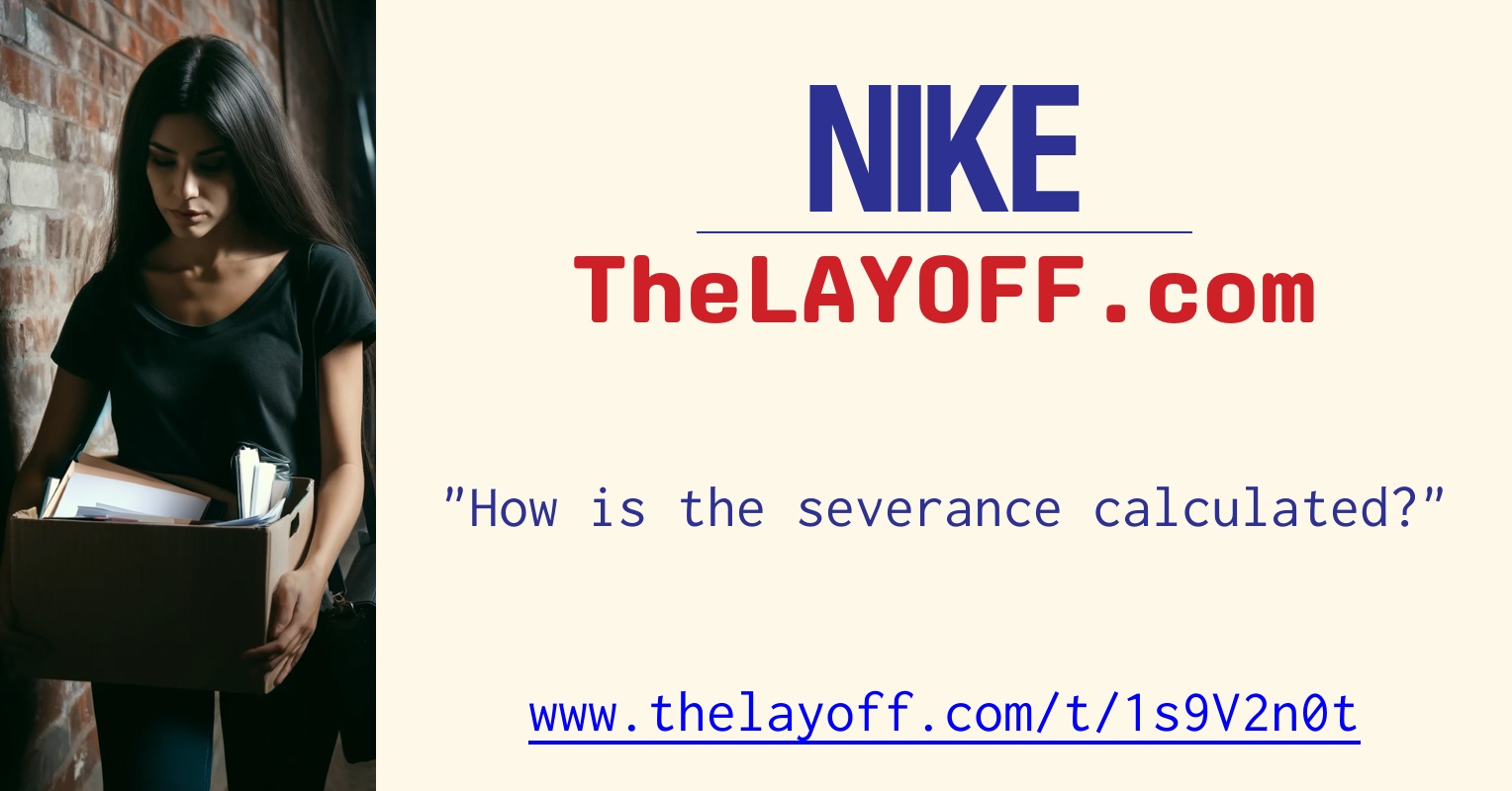 How is the severance calculated? - post regarding Nike Inc. layoffs