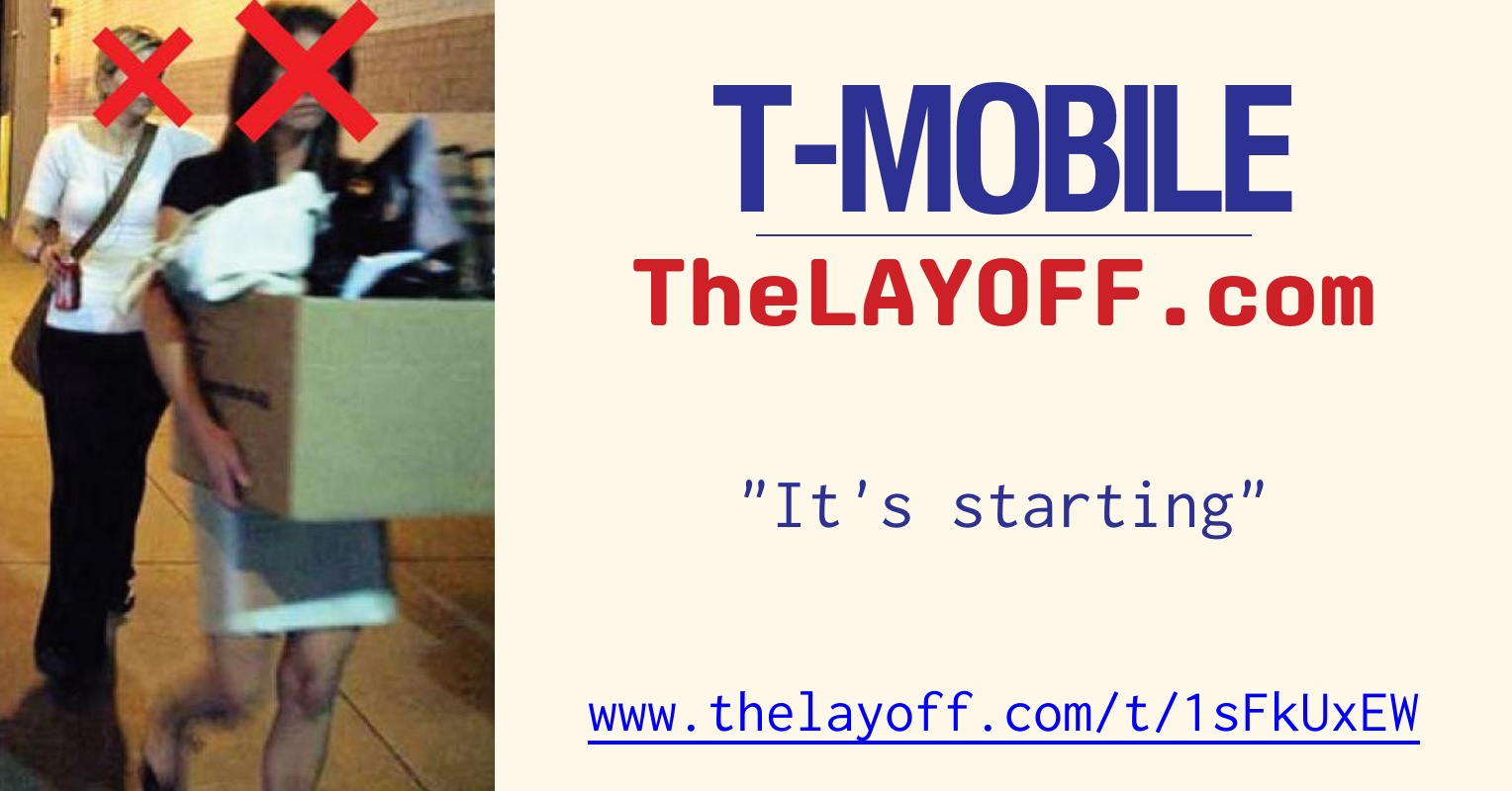 It's starting - post regarding T-Mobile layoffs