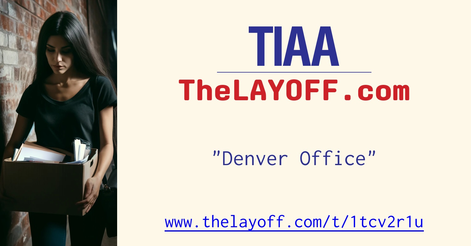 Denver Office - post regarding TIAA (TIAA-CREF) layoffs