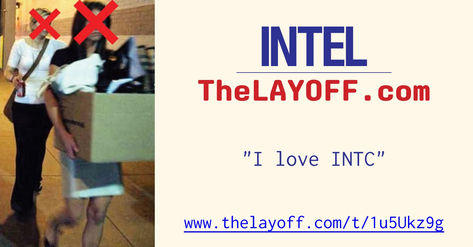 I love INTC - post regarding Intel Corp. layoffs