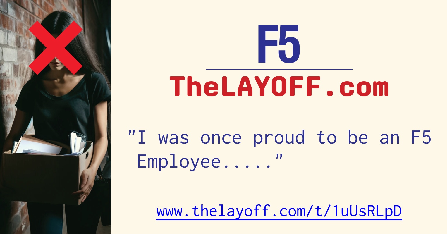 I was once proud to be an F5 Employee..... - post regarding F5 Networks ...