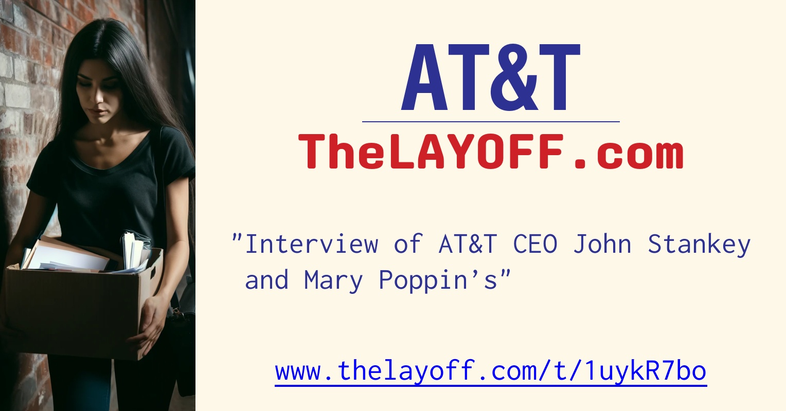 Interview of AT&T CEO John Stankey and Mary Poppin’s - post regarding AT&T layoffs