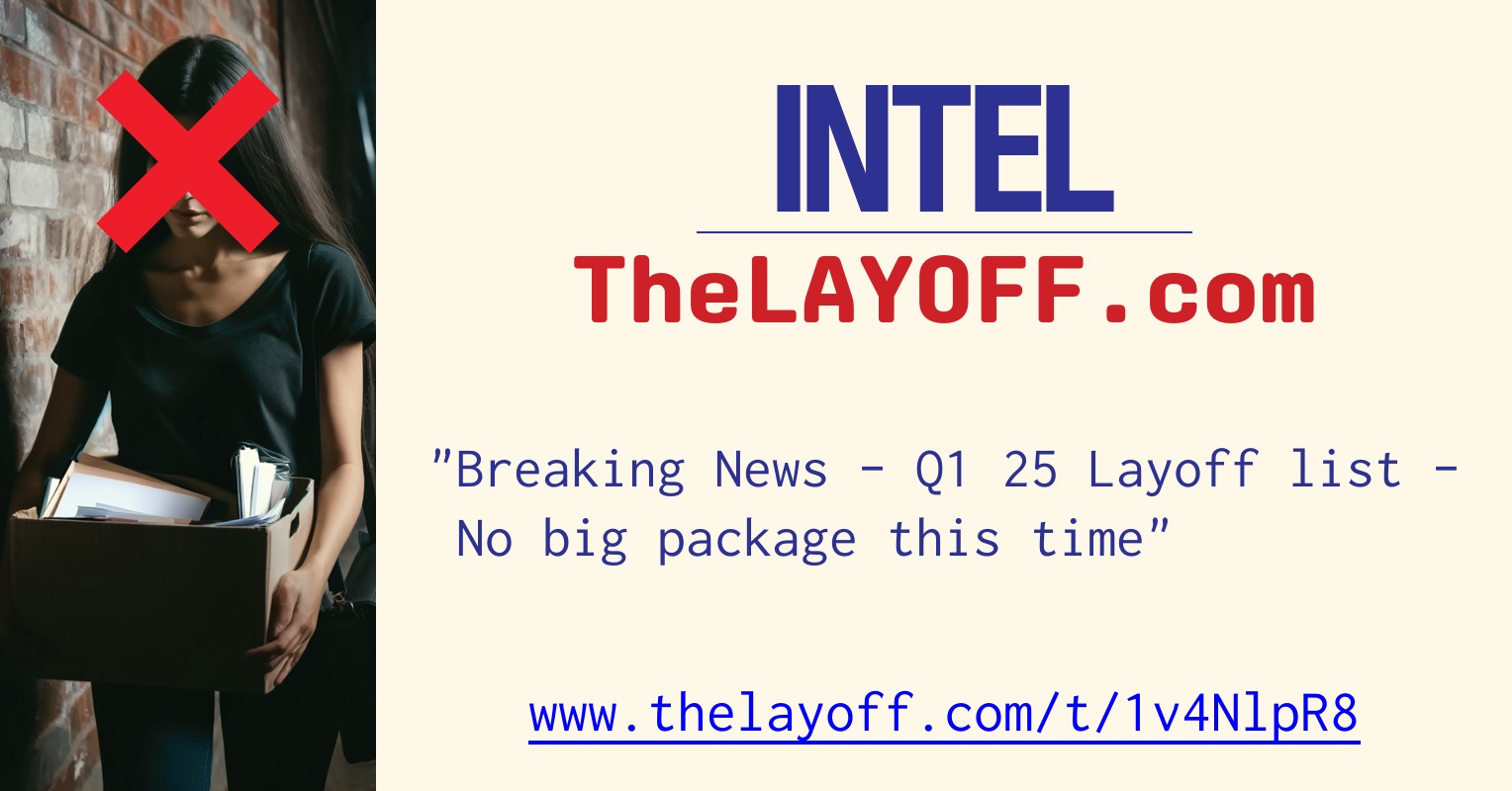 Breaking News - Q1 25 Layoff list - No big package this time - post ...