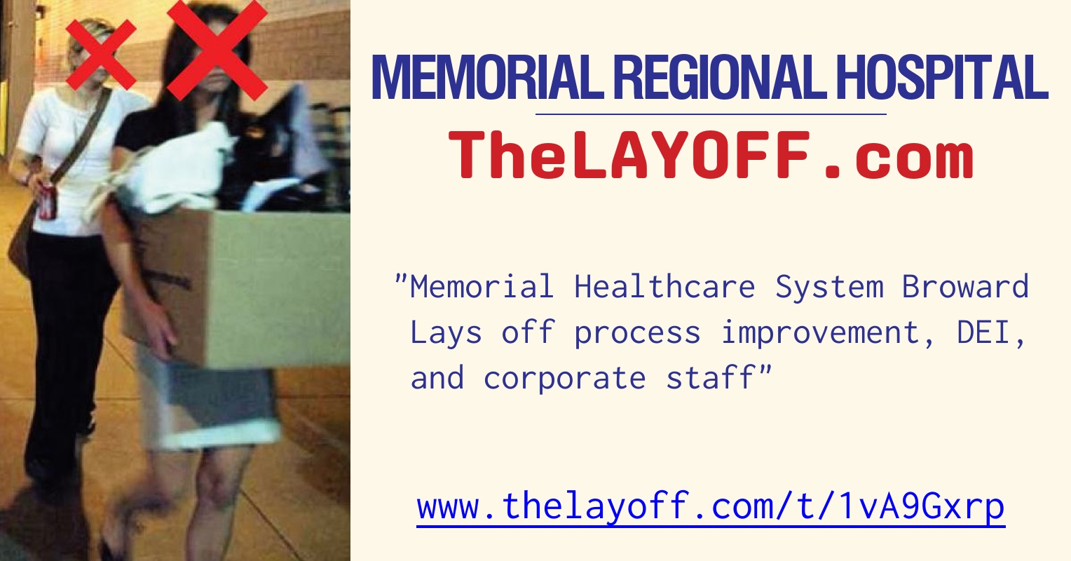 Memorial Healthcare System Broward Lays off process improvement, DEI ...