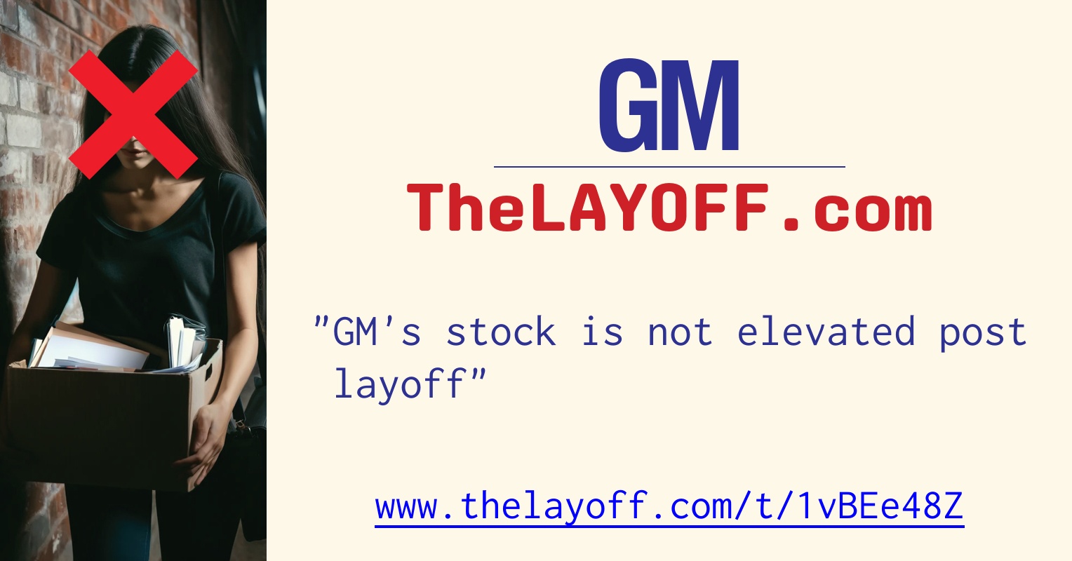 GM's stock is not elevated post layoff - post regarding General Motors ...