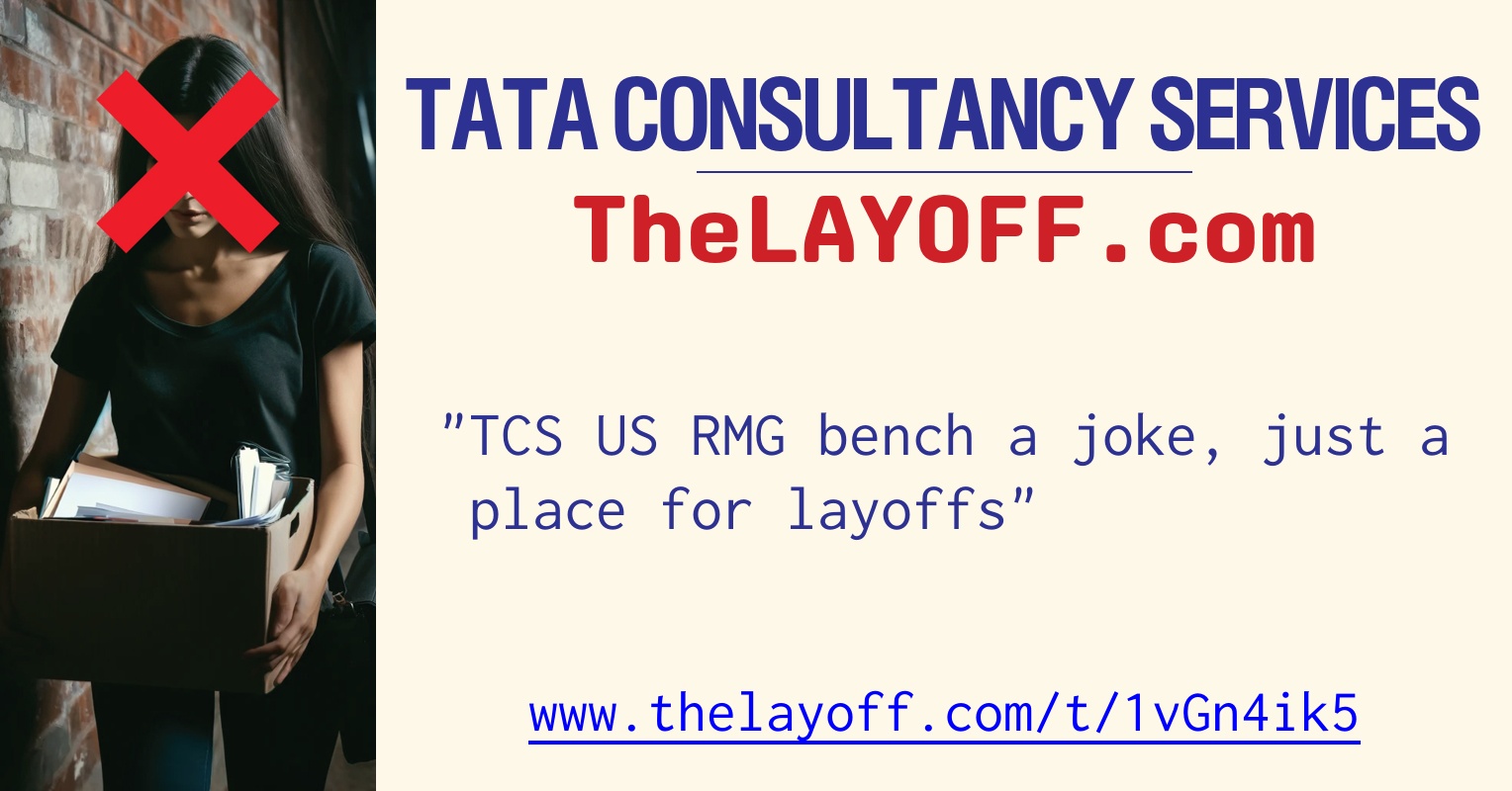 TCS US RMG bench a joke, just a place for layoffs - post regarding TATA Consultancy Services layoffs