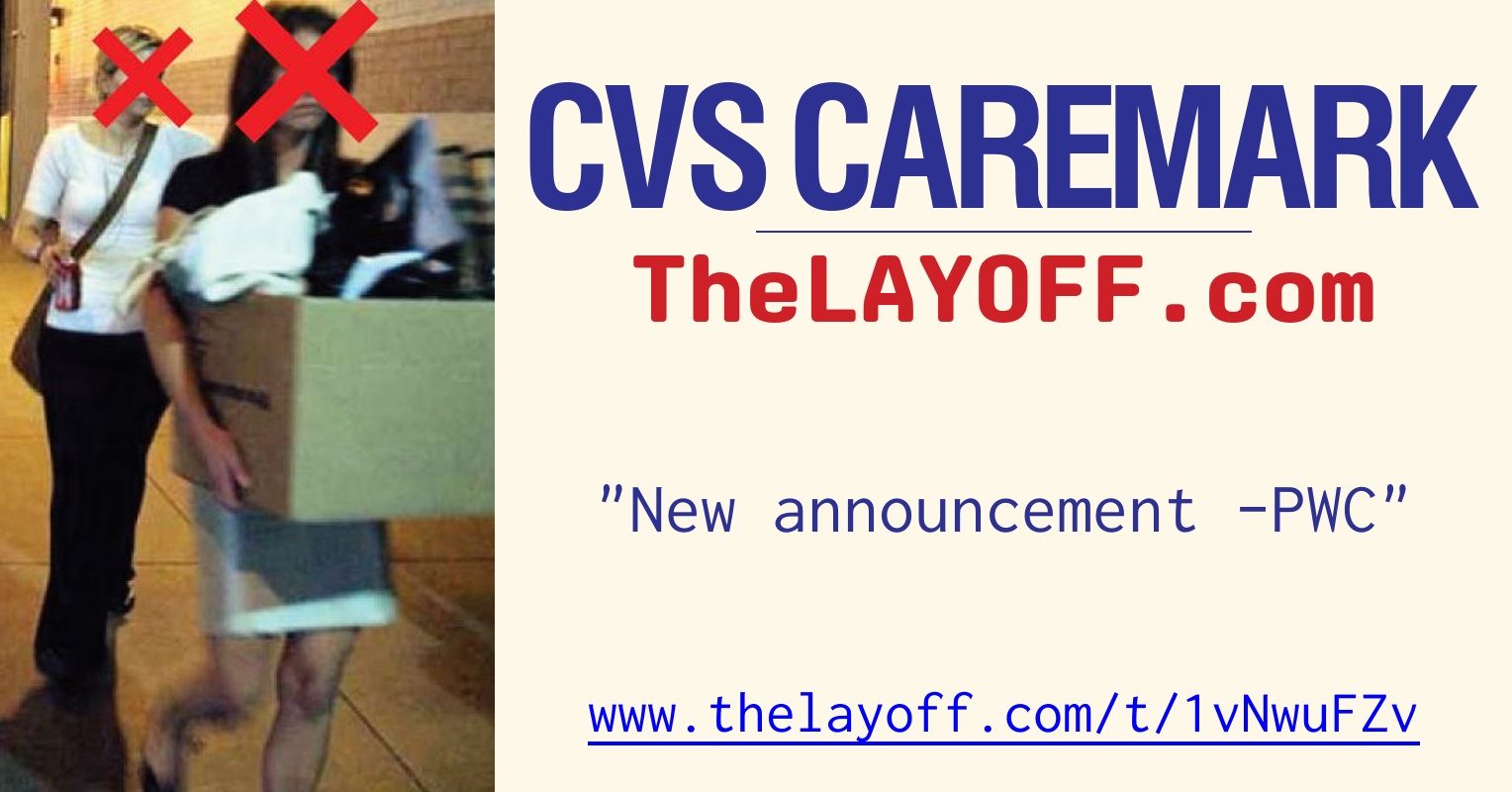 New announcement -PWC - post regarding CVS layoffs