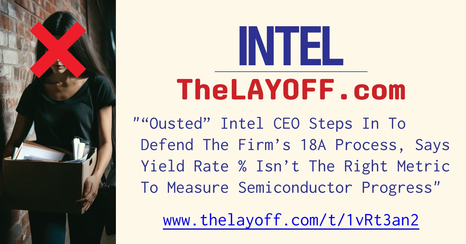 “Ousted” Intel CEO Steps In To Defend The Firm’s 18A Process, Says ...