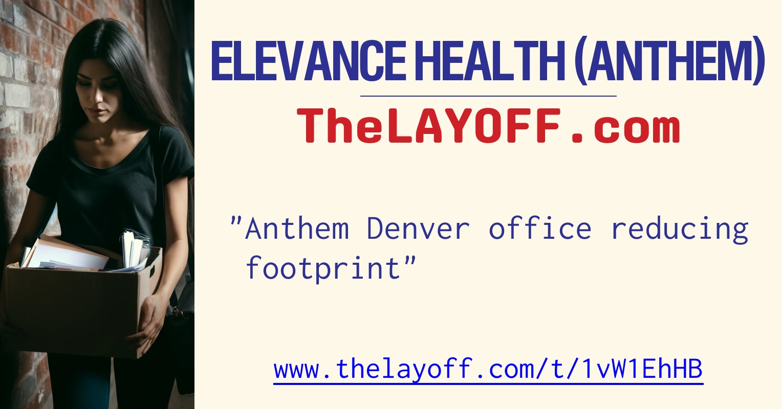 Anthem Denver office reducing footprint - post regarding Elevance ...
