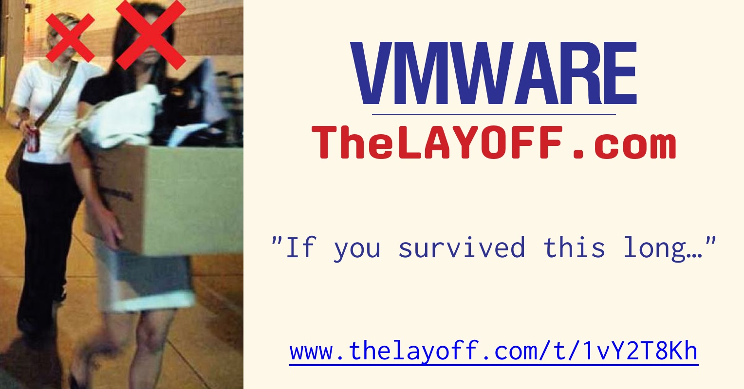 If you survived this long… - post regarding VMware layoffs