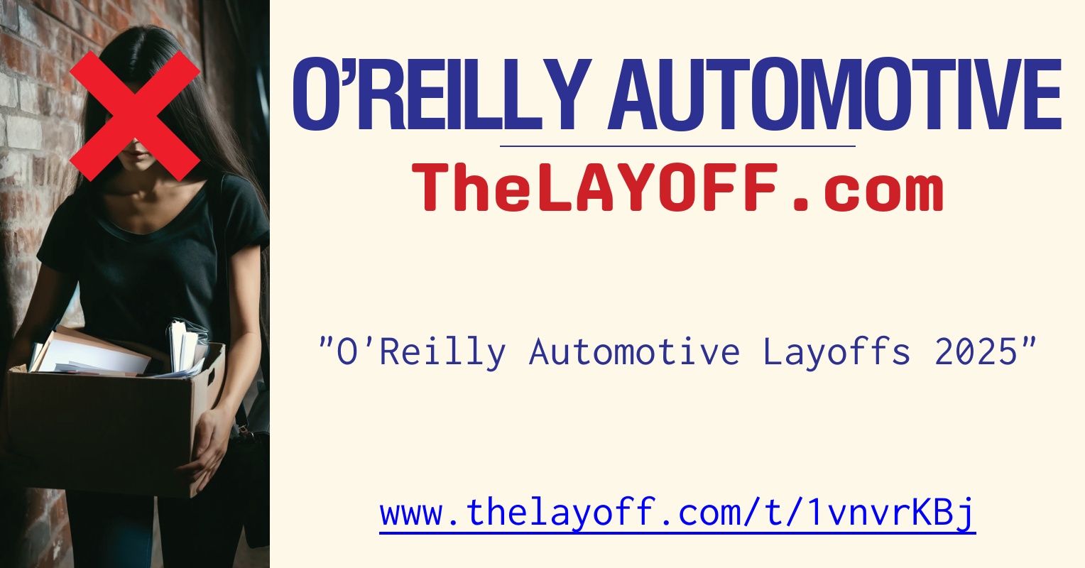 O'Reilly Automotive Layoffs 2025 - post regarding O'Reilly Automotive ...