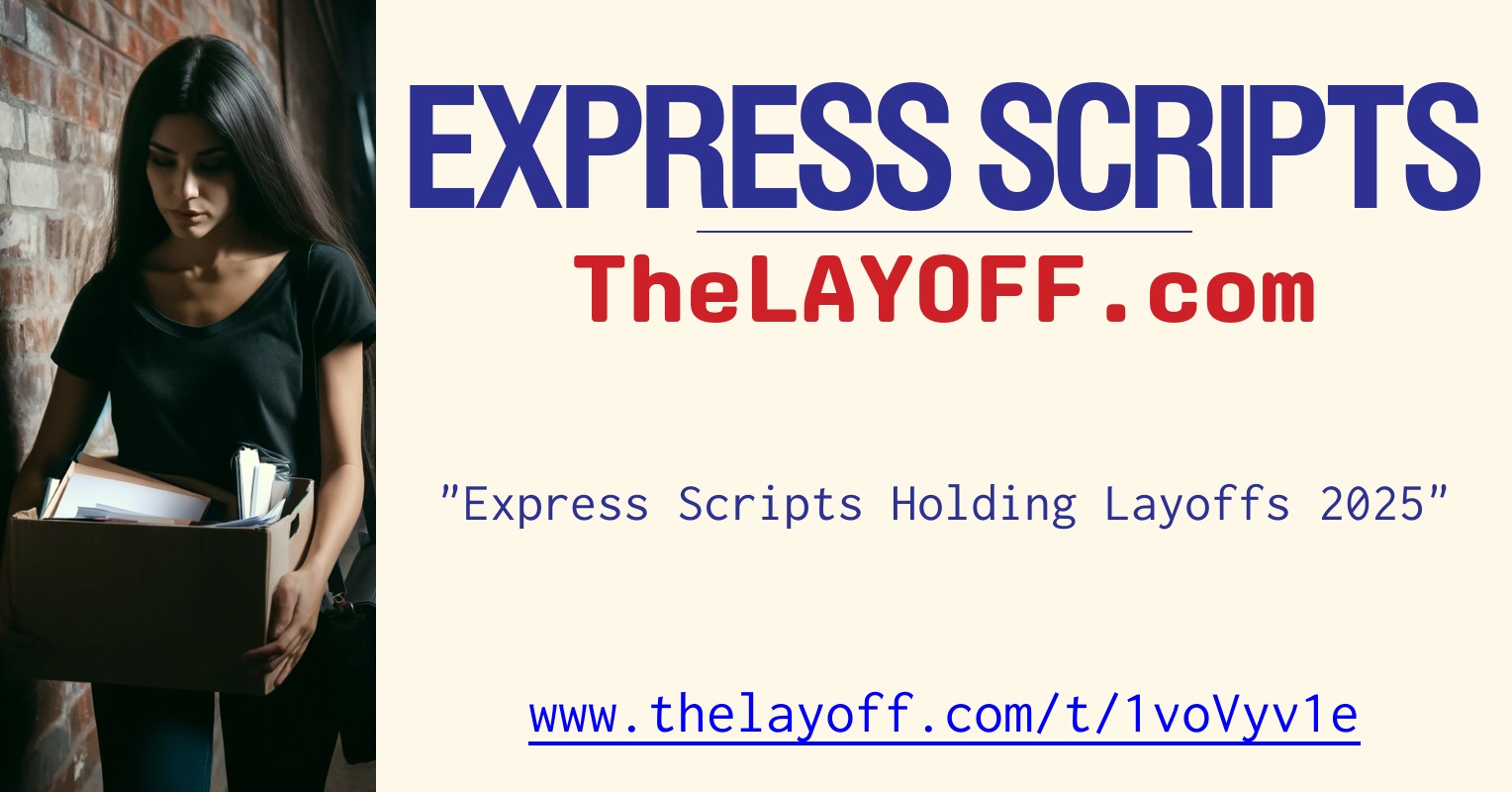 Express Scripts Holding Layoffs 2025 - post regarding Express Scripts Inc. layoffs