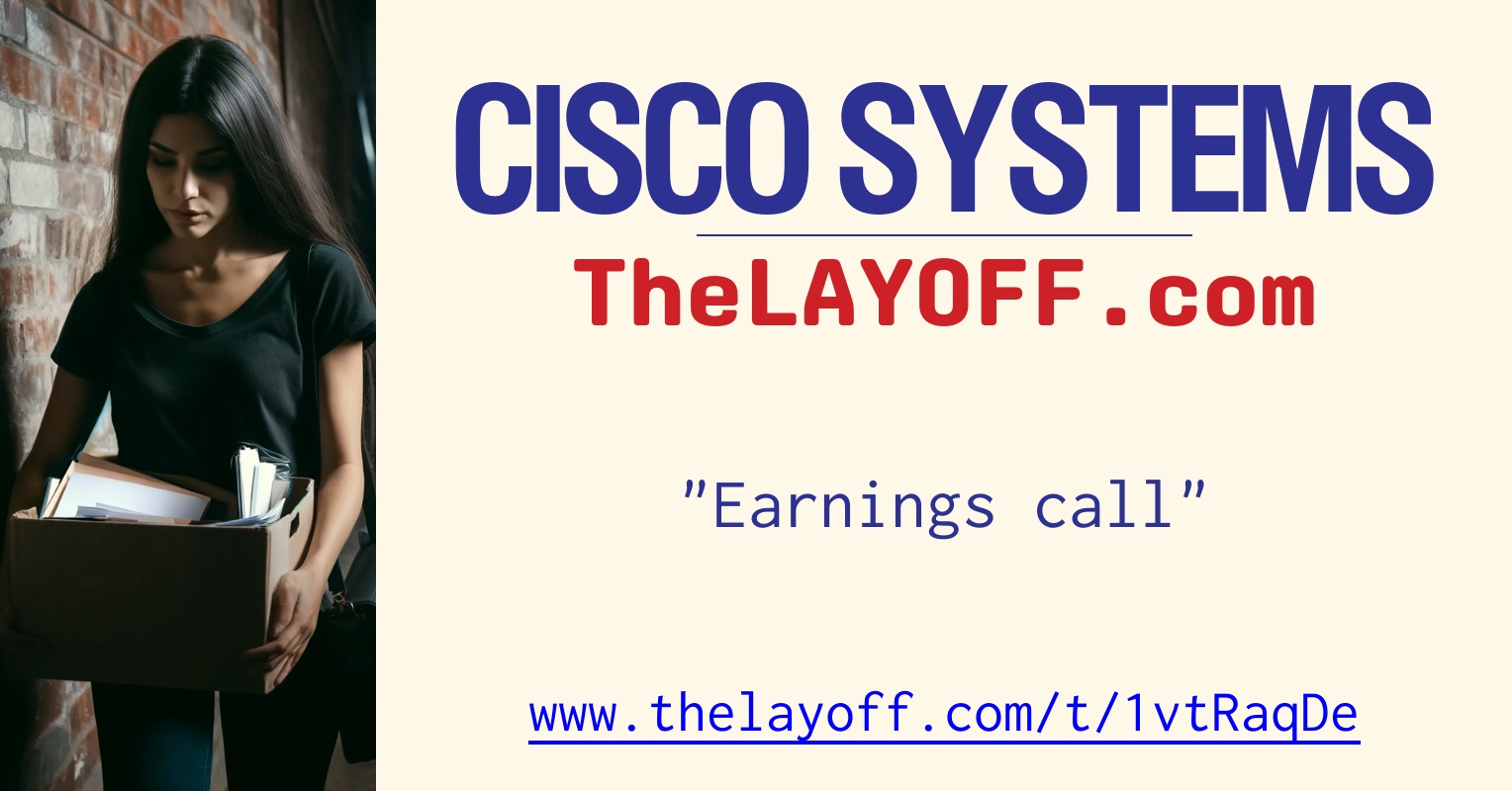 Earnings call - post regarding Cisco Systems Inc. layoffs