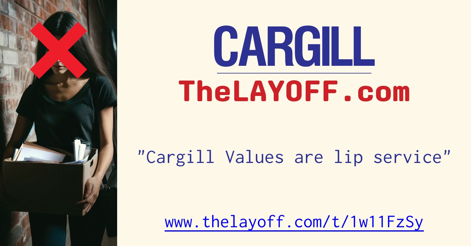 Cargill Values are lip service - post regarding Cargill layoffs