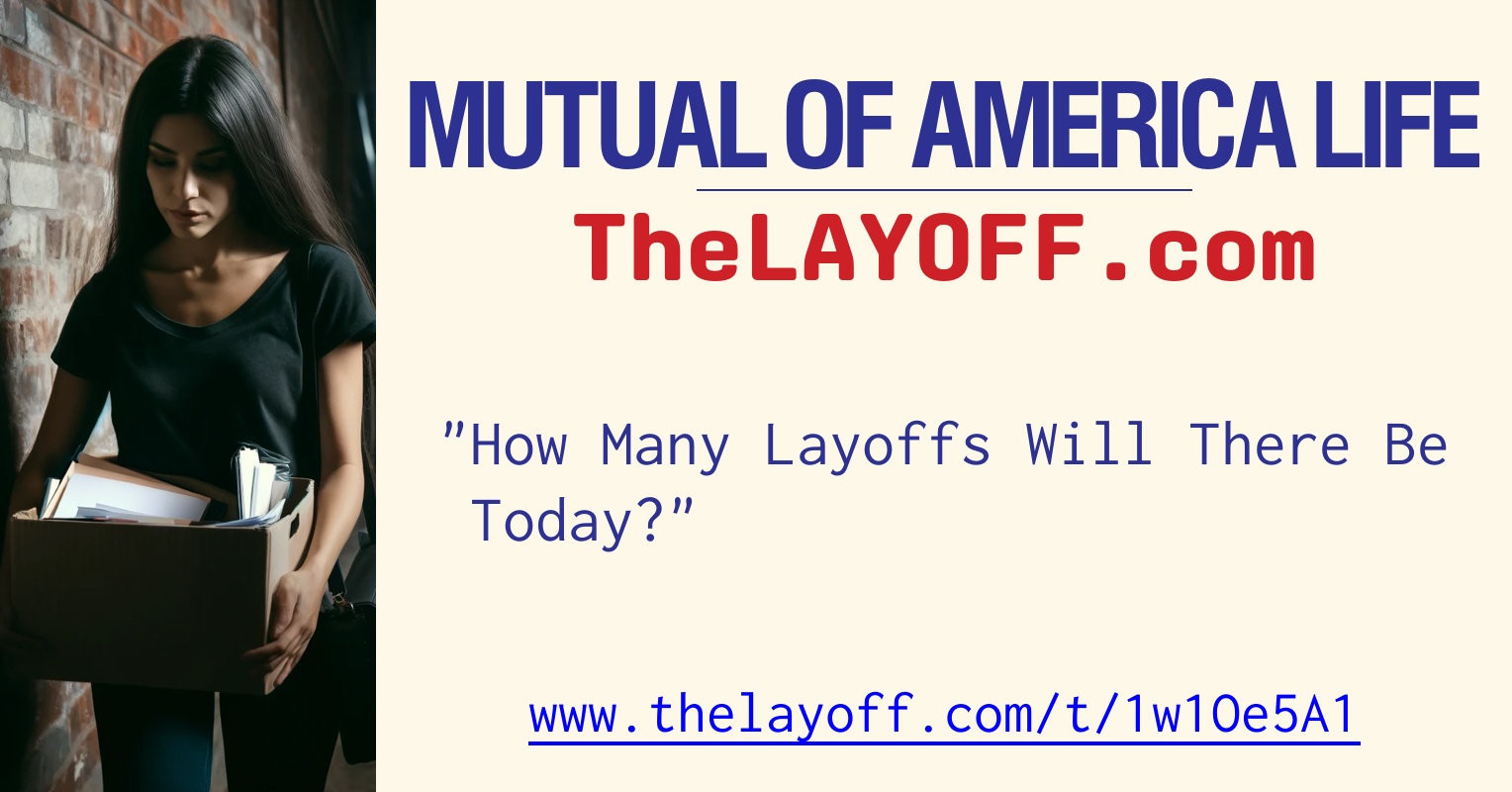 How Many Layoffs Will There Be Today? - post regarding Mutual of ...