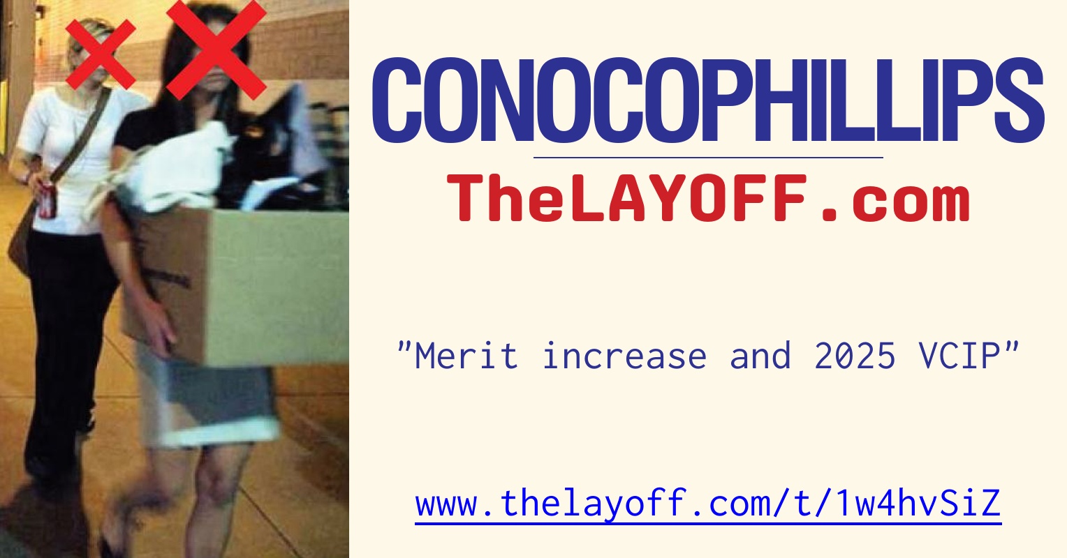 Merit increase and 2025 VCIP - post regarding ConocoPhillips layoffs