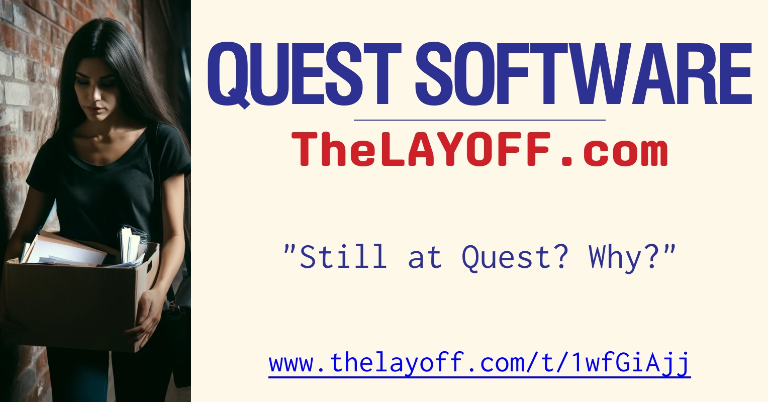 Still at Quest? Why? - post regarding Quest Software Inc. layoffs