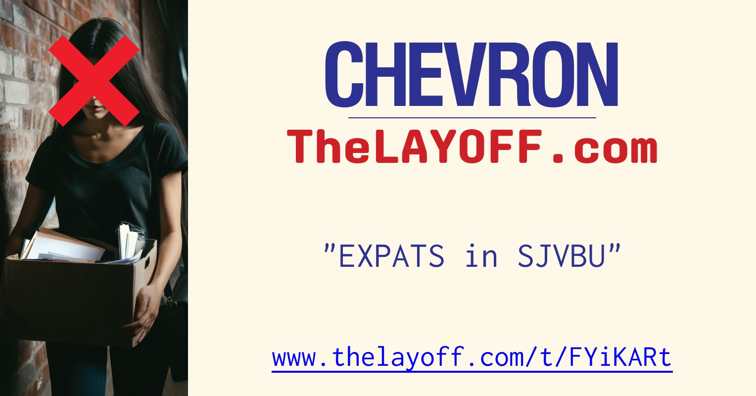 EXPATS in SJVBU - post regarding Chevron Corp. layoffs