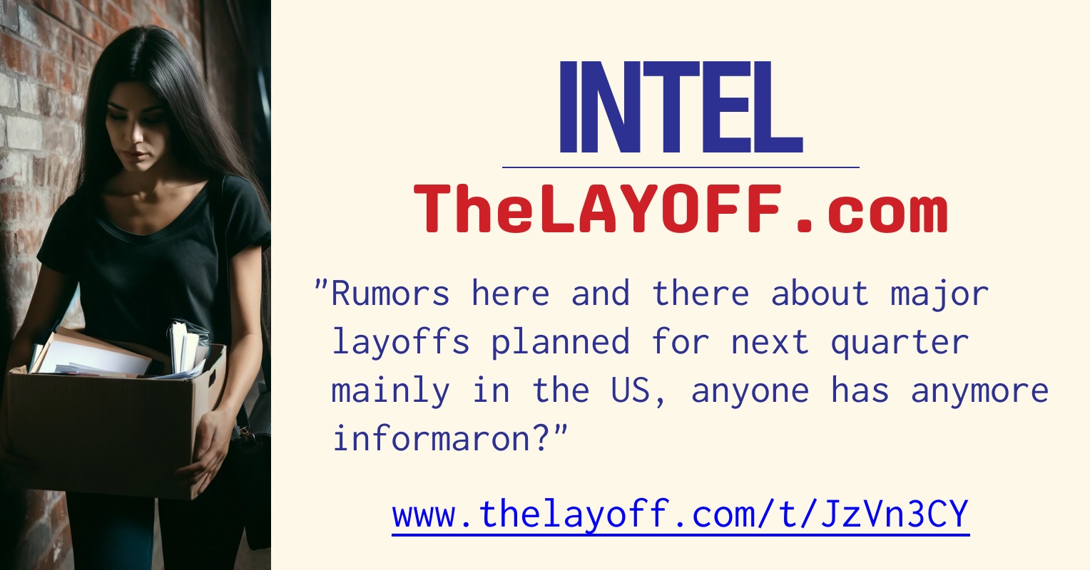 Rumors here and there about major layoffs planned for next quarter mainly in the US, anyone has ...