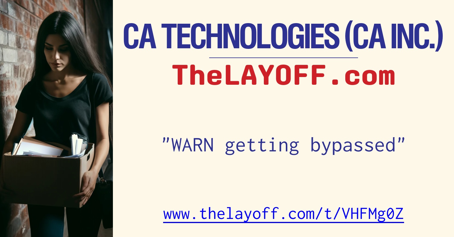 WARN getting bypassed - post regarding CA Technologies (CA Inc.) layoffs