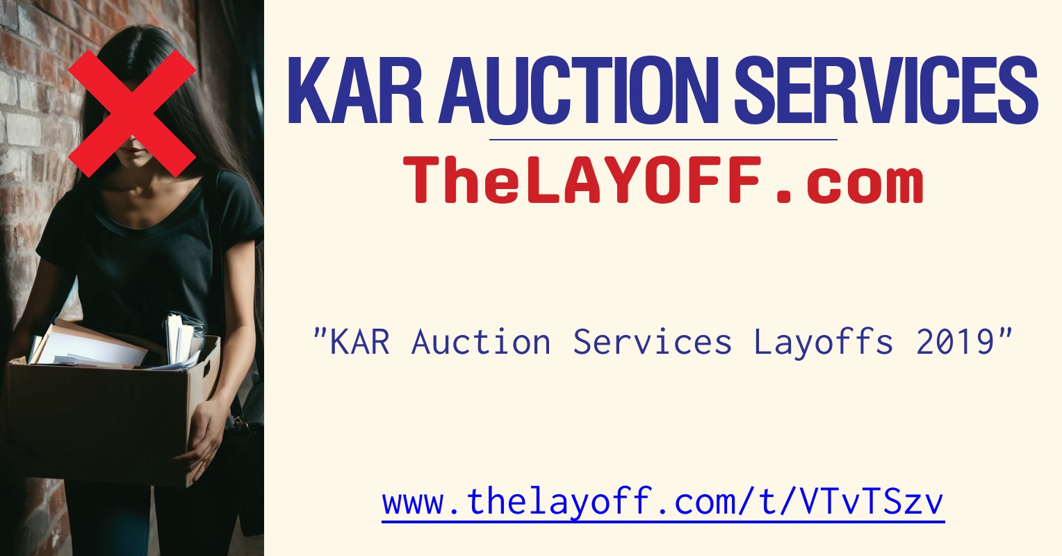 KAR Auction Services Layoffs 2019 - post regarding KAR Auction Services ...