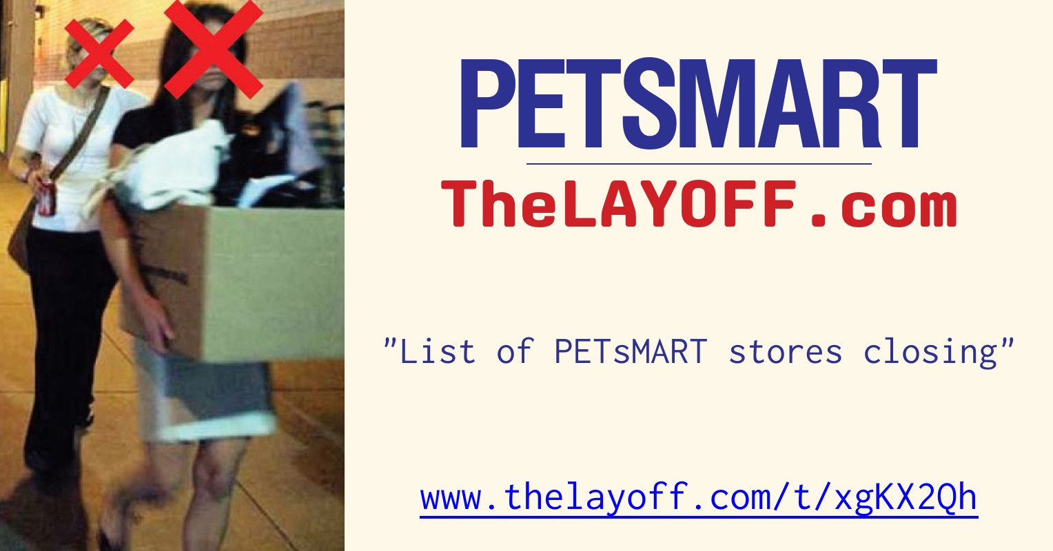 List of PETsMART stores closing - post regarding PETsMART Inc. layoffs