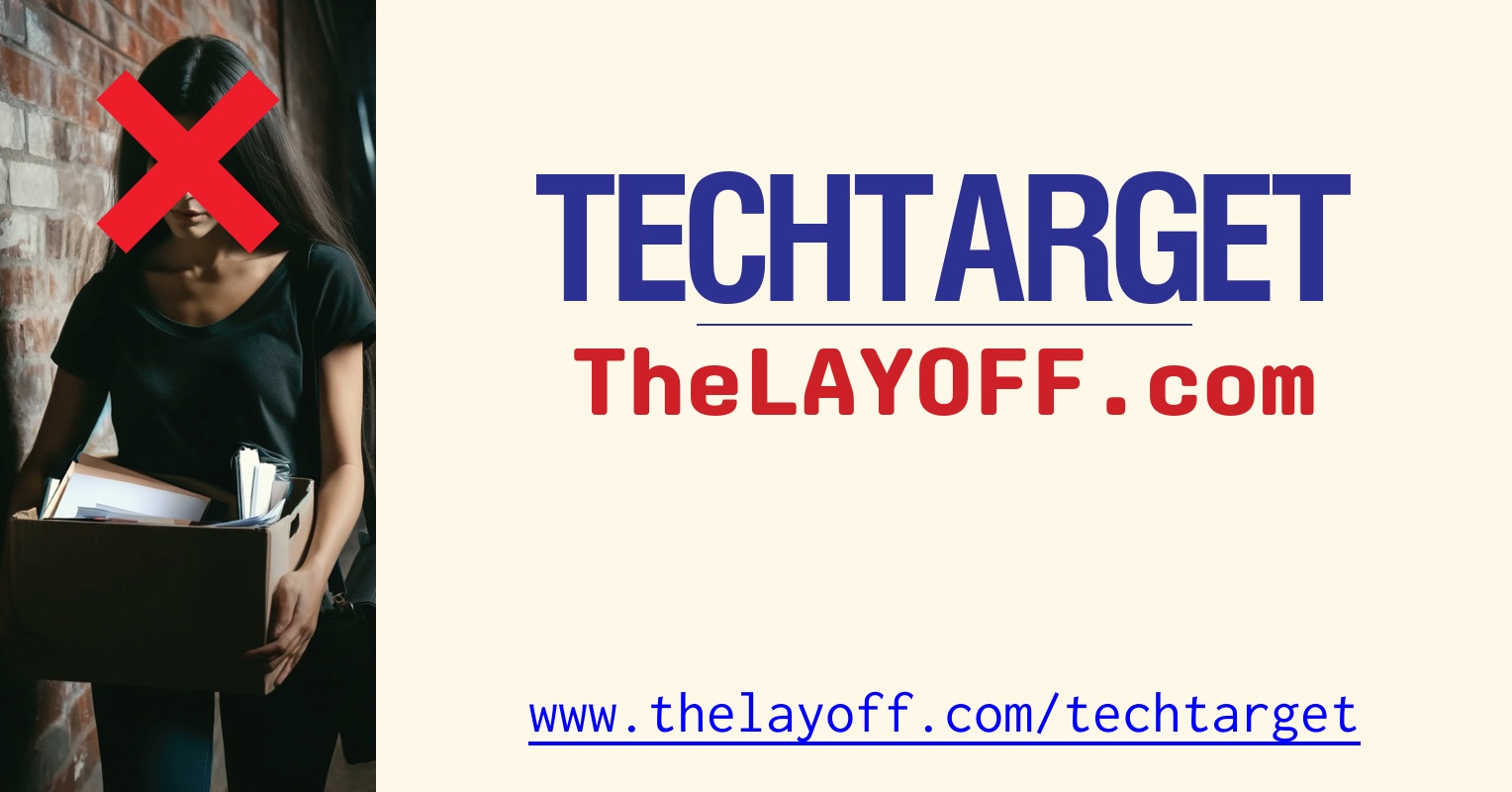 TechTarget Inc. Layoffs - TheLayoff.com