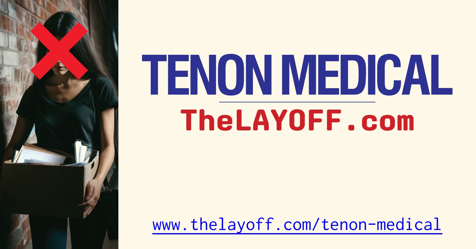 Tenon Medical Layoffs - TheLayoff.com
