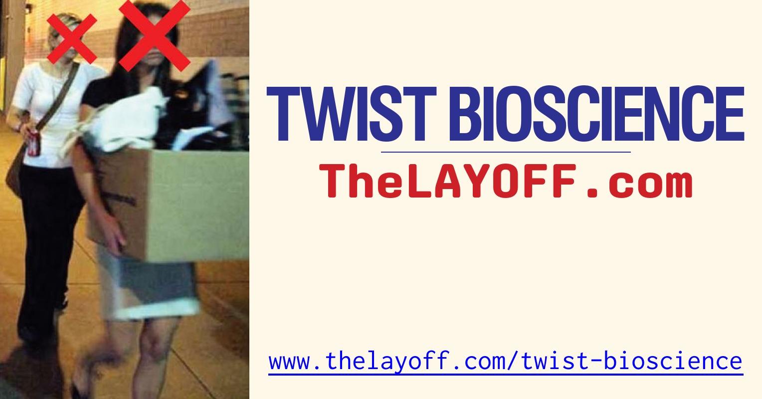 Twist Bioscience Layoffs - TheLayoff.com