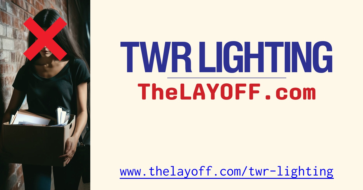TWR Lighting Layoffs - TheLayoff.com