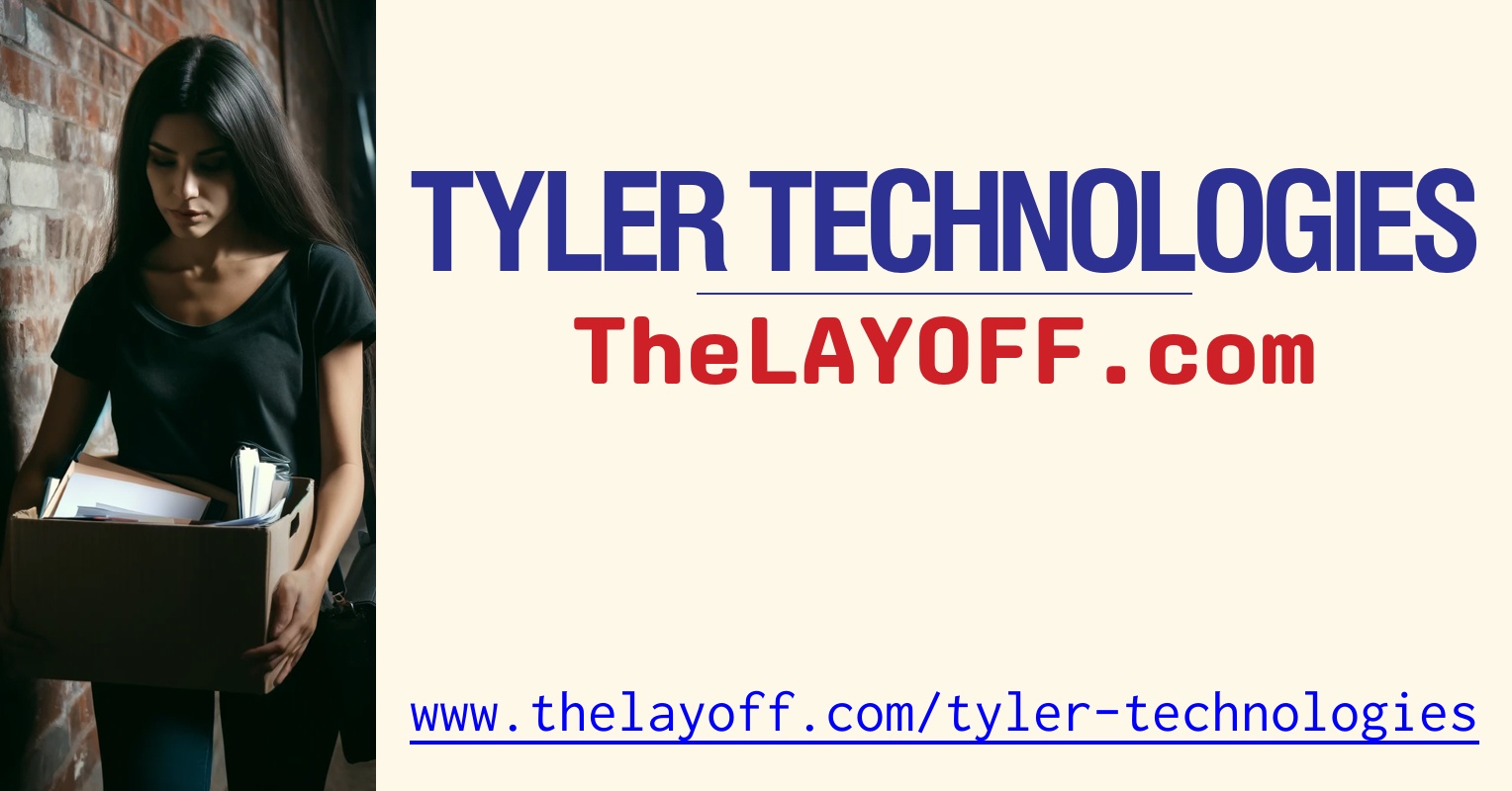 Tyler Technologies Inc. Layoffs - TheLayoff.com