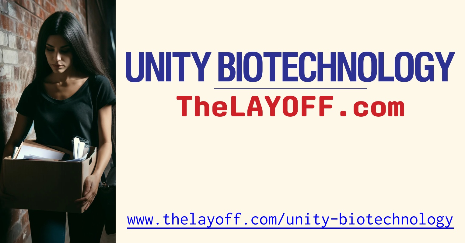UNITY Biotechnology Layoffs - TheLayoff.com