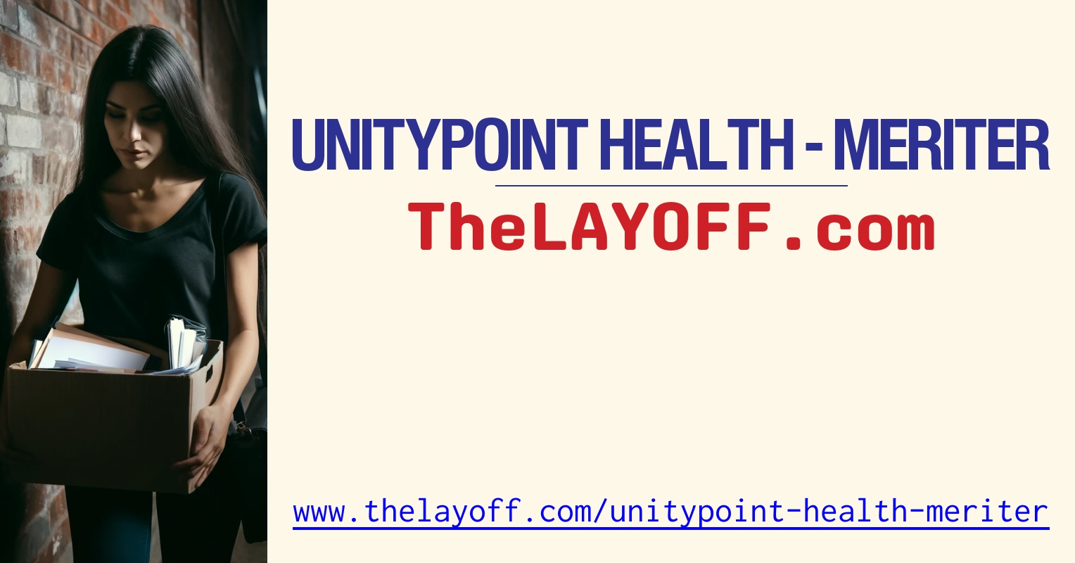 Unitypoint Health - Meriter Layoffs - TheLayoff.com