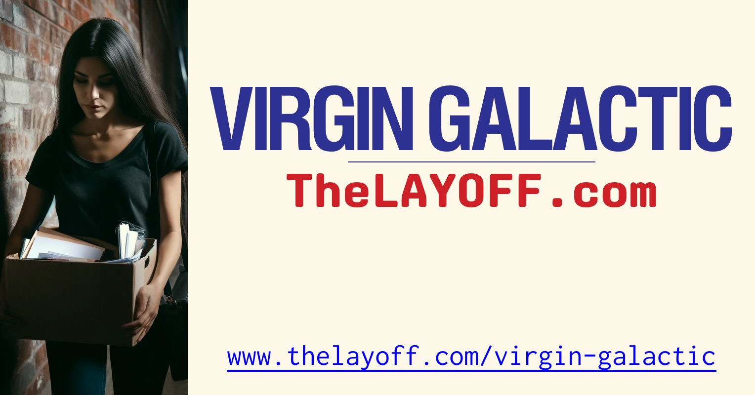 Virgin Galactic Layoffs - TheLayoff.com