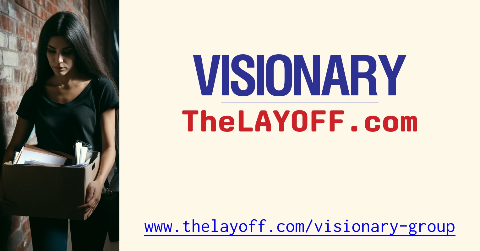 Visionary Group Layoffs - TheLayoff.com
